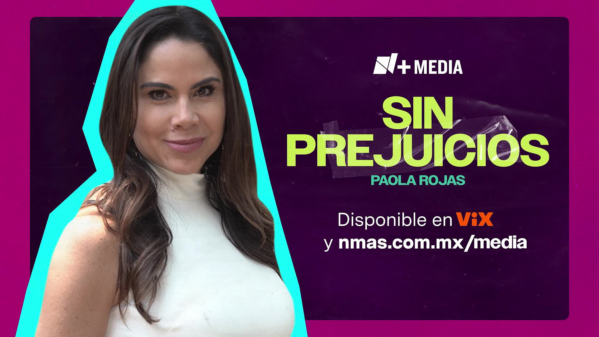¿Cómo y Cuándo Ver 'Sin Prejuicios' con Paola Rojas? | N+